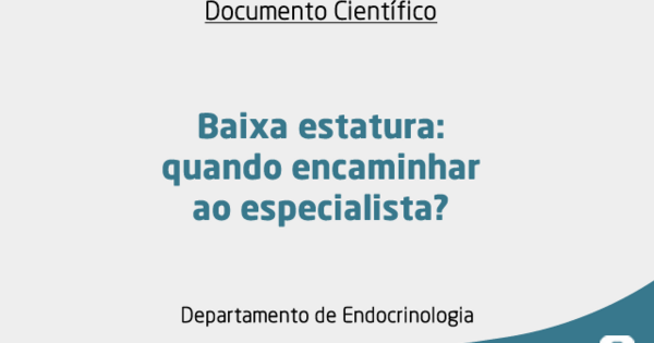 Baixa estatura: quando encaminhar ao especialista? - SBP